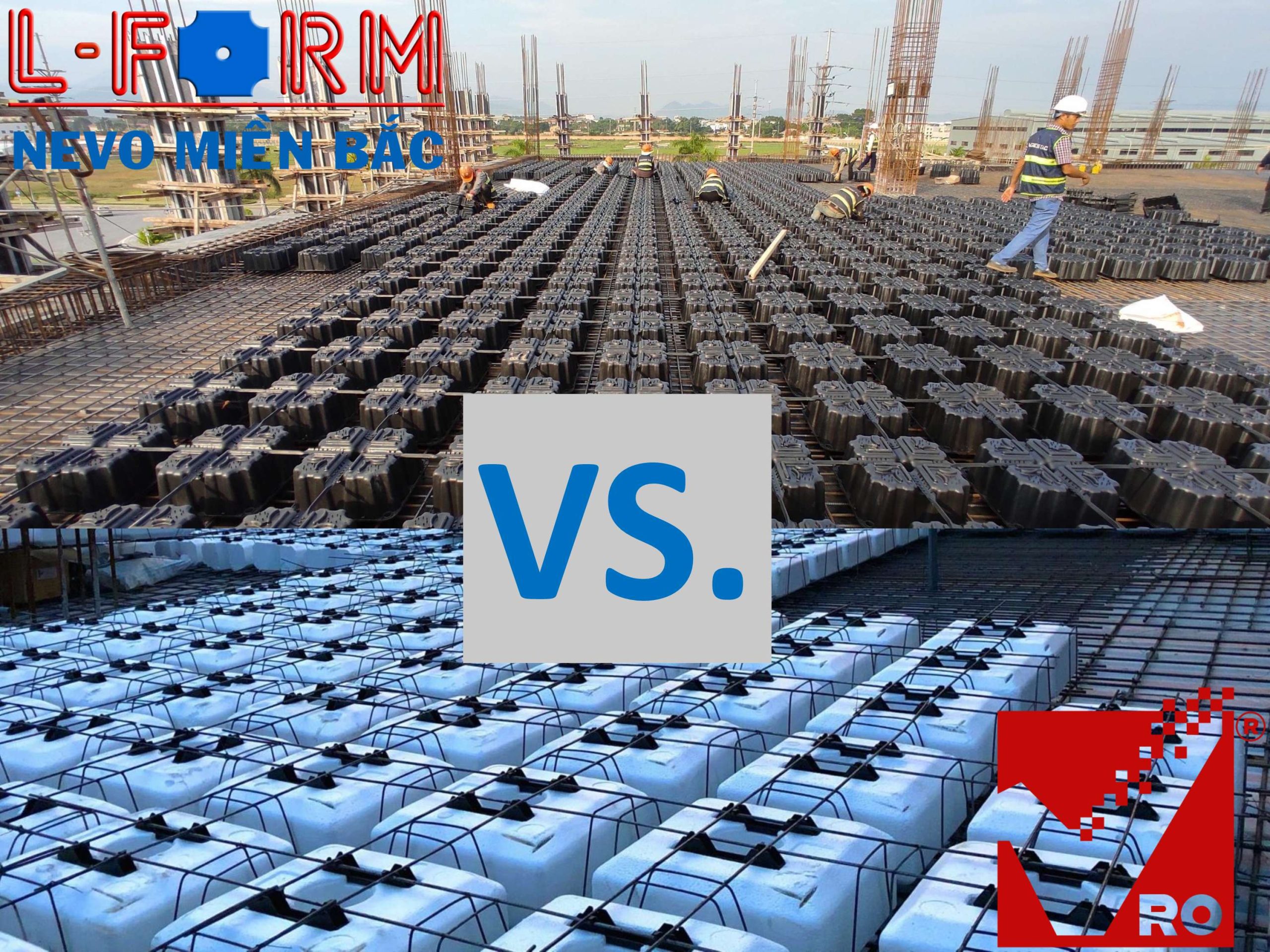 So sánh Sàn hộp LFORM - Sàn xốp VRO - LFORM Nevo Miền Bắc